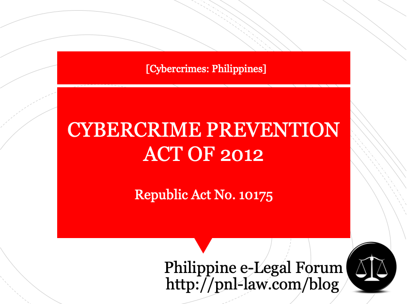 Cybercrime Prevention Act Of 2012 Republic Act No 10175 Full Text